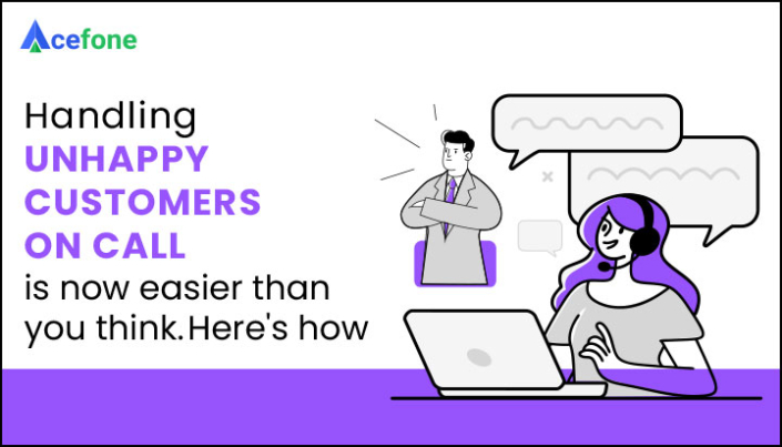 10 Ways To Effectively Deal With Unhappy Customers On Call