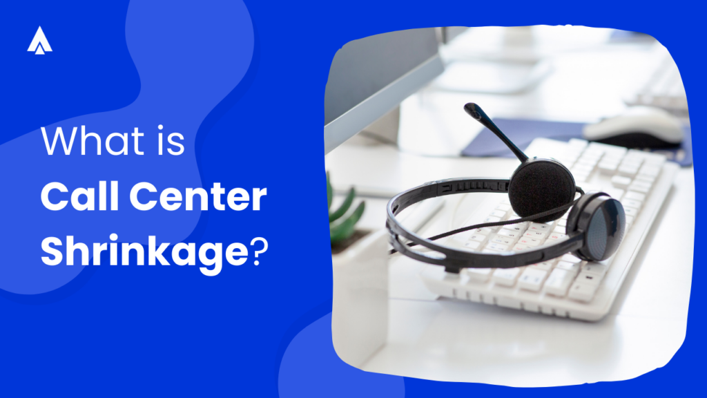 What is Call Center Shrinkage & How to Measure It?